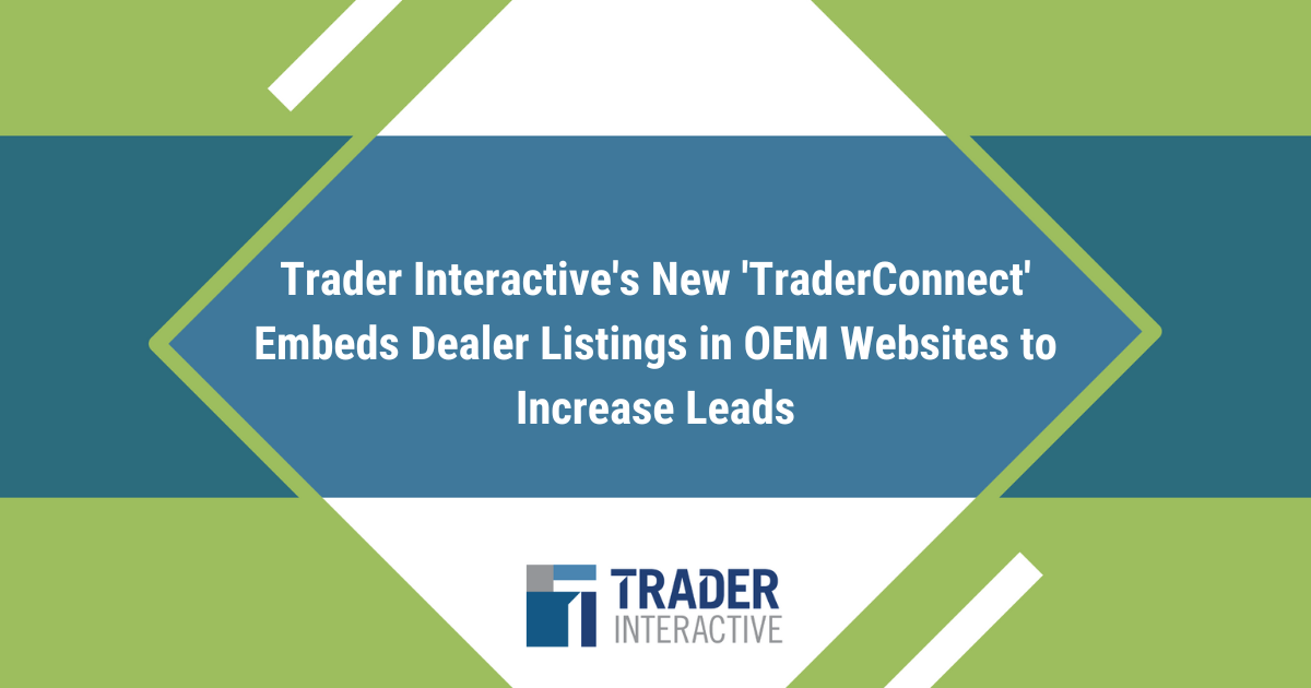Trader Interactive’s New ‘TraderConnect’ Embeds Dealer Listings in OEM ...