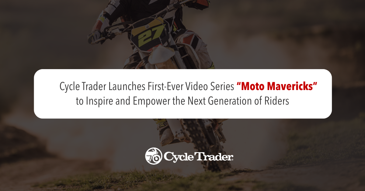 Cycle Trader Launches First-Ever Video Series “Moto Mavericks” to Inspire and Empower the Next ...